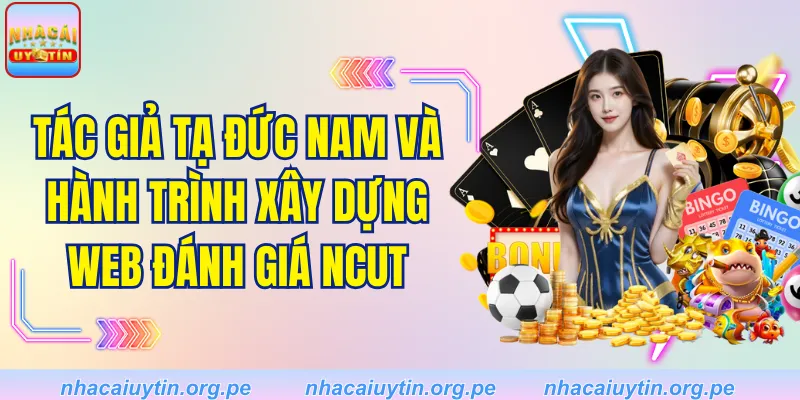 Tác Giả Tạ Đức Nam Và Hành Trình Xây Dựng Nhà Cái Uy Tín